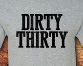 Dirty 30 Dirty Thirty Dirty 30 Shirt 30th Birthday 30th - Etsy