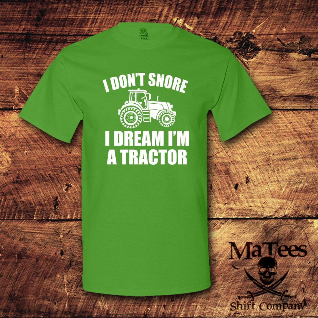 Snore, Snore Tractor, Snore Shirt, Tractor, Tractor Shirt, Tractor ...