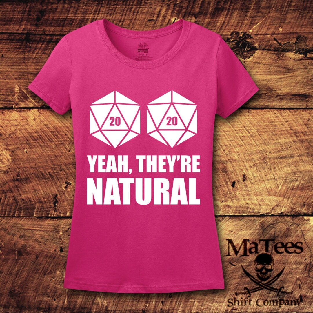 D20 Yeah, They're Natural - Natural 20 - All Natural - Dungeons and ...