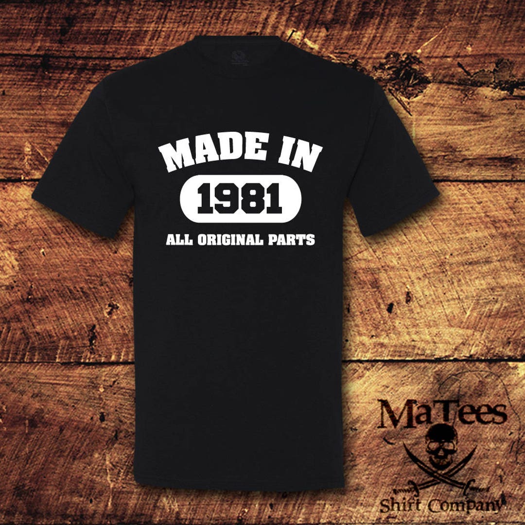 Made in 1981, All Original Parts, Made in 1981 Shirt, 43rd Birthday, 43 ...