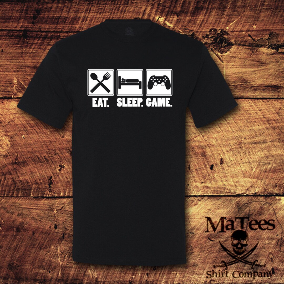 Eat Sleep Game, Gamer, Video Games, Video Gamer, Player 1, RPG, Shooter ...