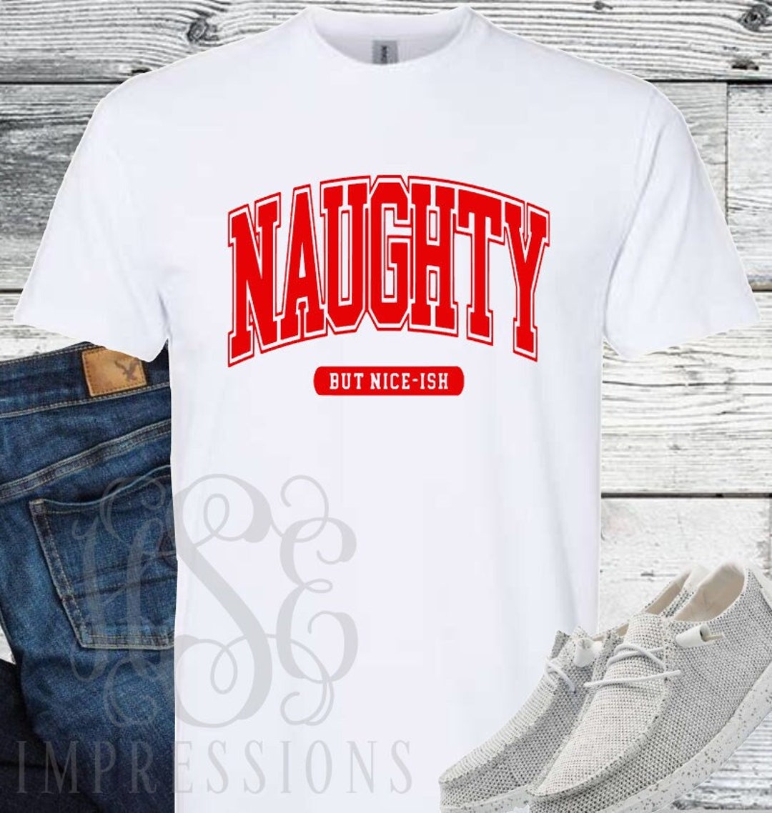 NAUGHTY but NICE-ISH Funny Shirt for Teens Women Men Gag - Etsy