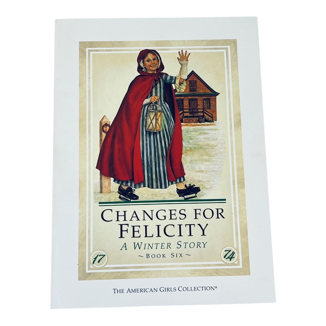 American Girl Changes for Felicity BOOK A Winter Story 1st Edition ...