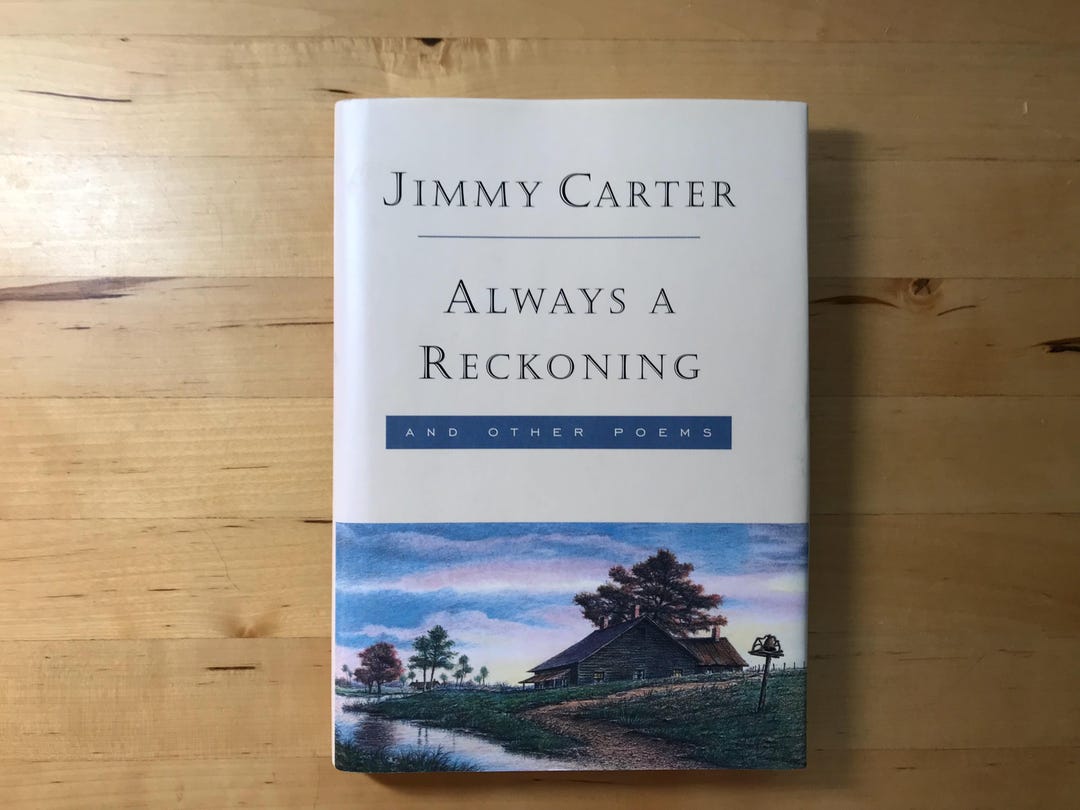 Always A Reckoning, and Other Poems, by Jimmy Carter signed - Etsy