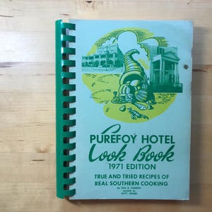 Purefoy Hotel Cook Book: True and Tried Recipes of Real Southern ...
