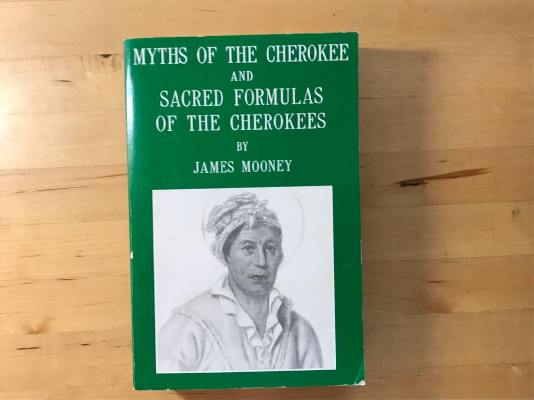 Myths of the Cherokee and Sacred Formulas of the Cherokees, by James ...