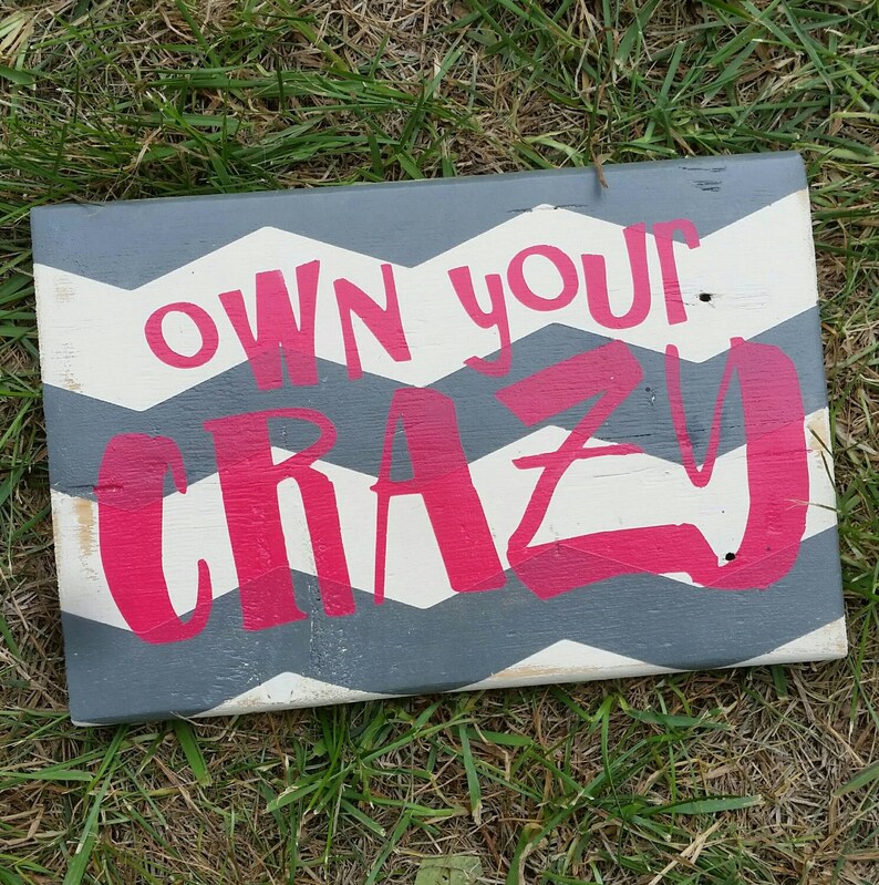 Own Your Crazy Sign / Pallet Signs / Distressed Wood Sign / - Etsy