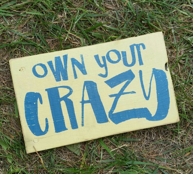 Own Your Crazy Sign / Pallet Signs / Distressed Wood Sign / - Etsy