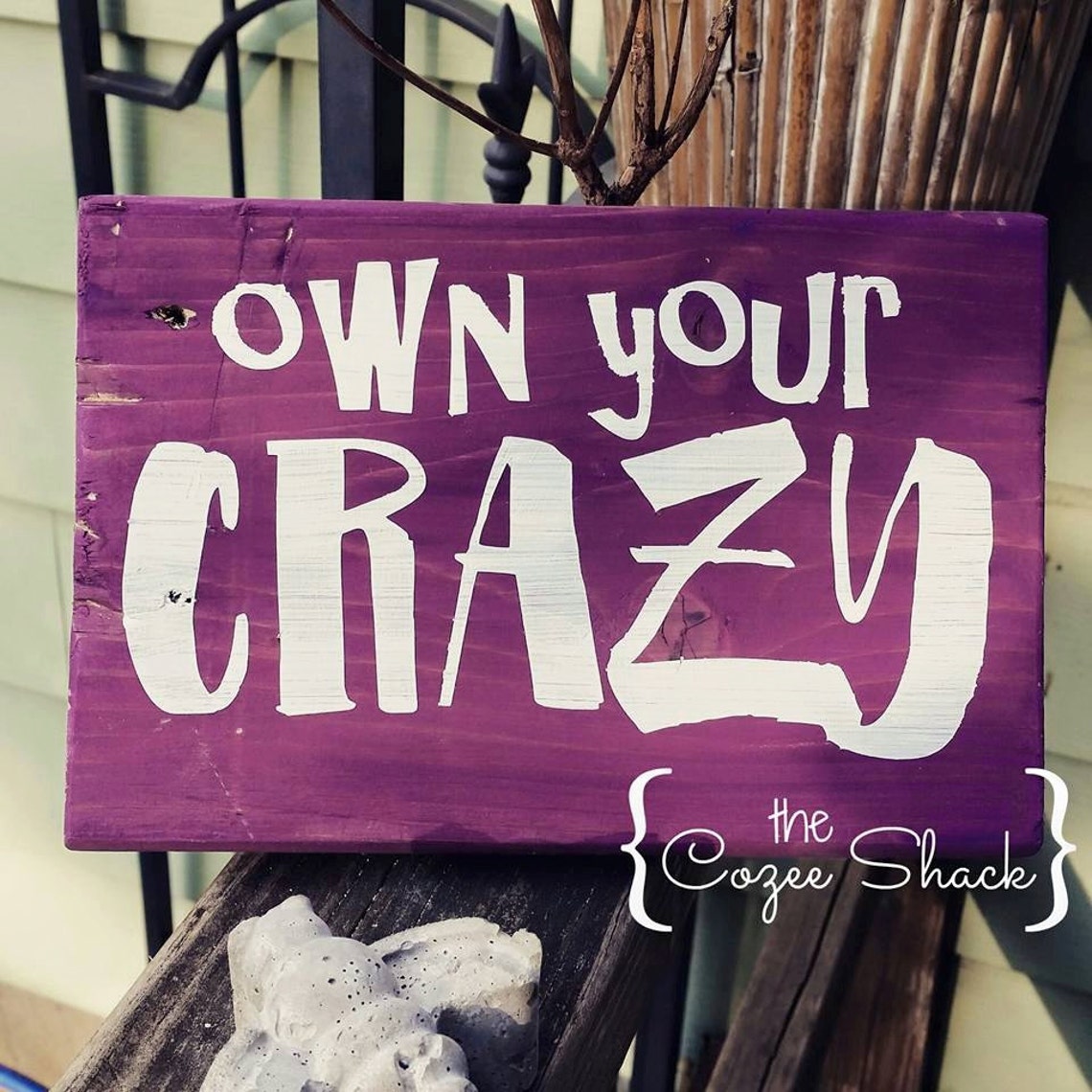 Own Your Crazy Sign / Pallet Signs / Distressed Wood Sign / - Etsy