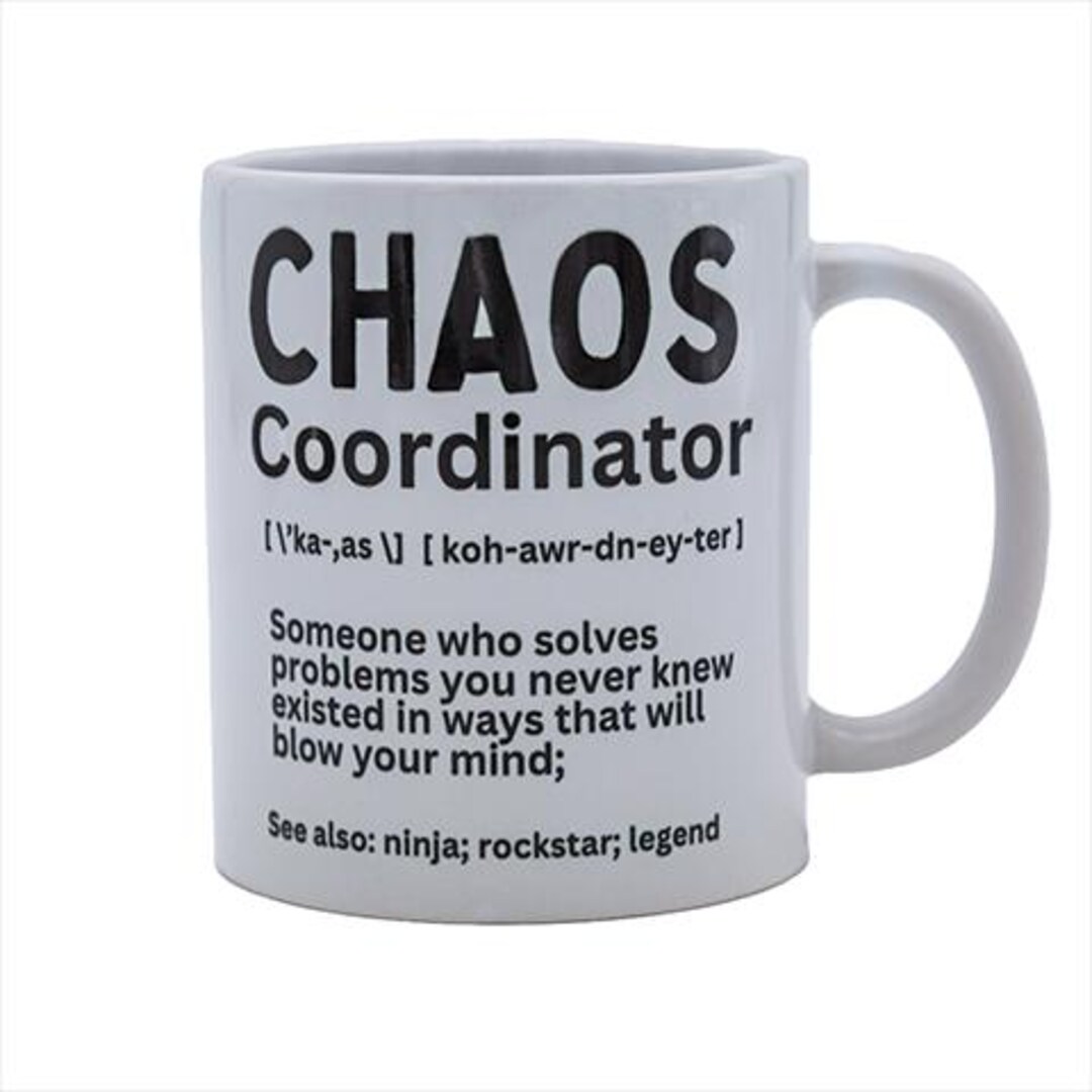 Coffee Mugs - Chaos Coordinator- Someone Who Solves Problems You Never ... Coffee Mugs - Chaos Coordinator- Someone Who Solves Problems You Never ...