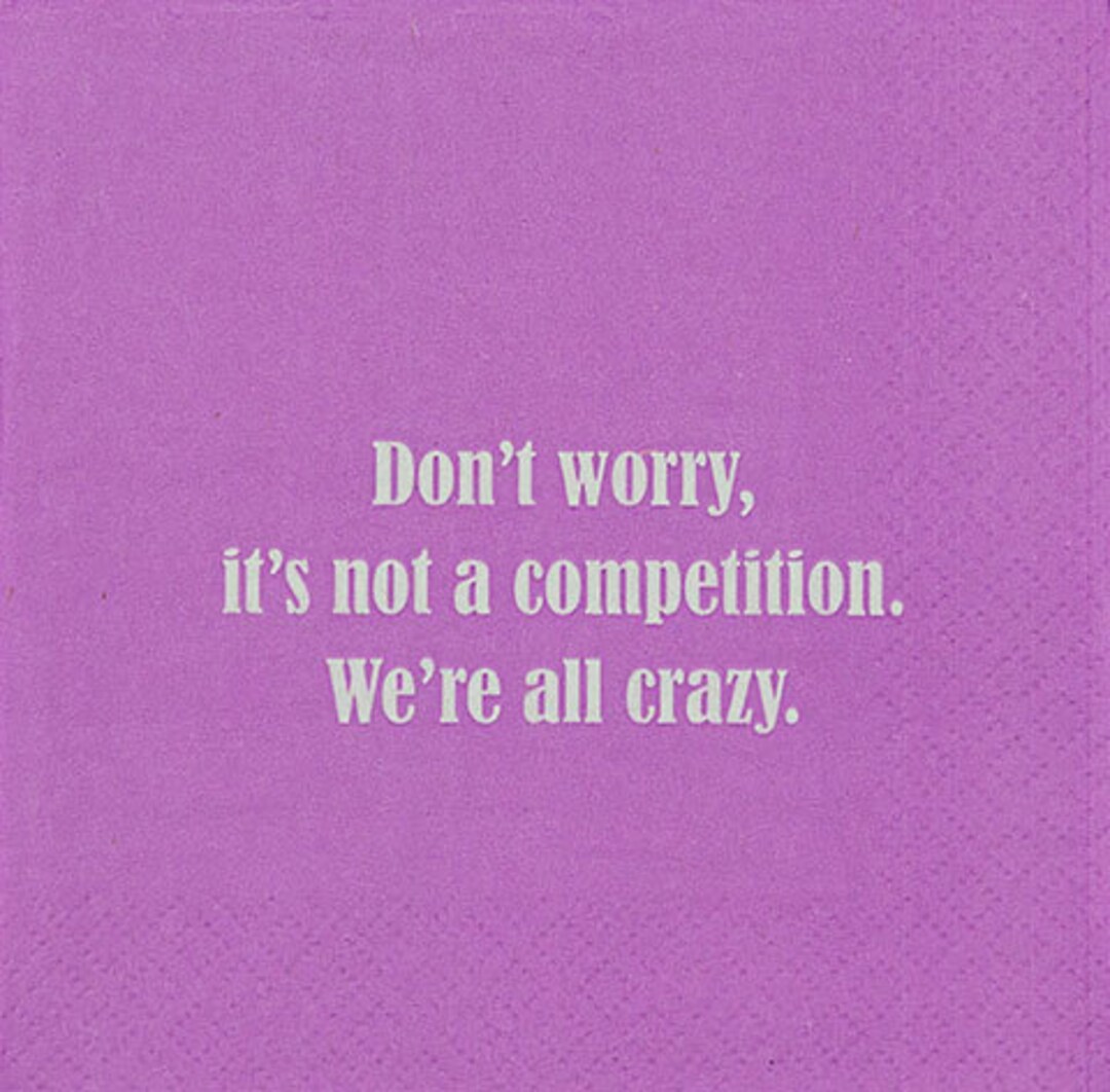 Cocktail Napkins: Don't Worry, It's Not a Competition. We're All Crazy. - Etsy