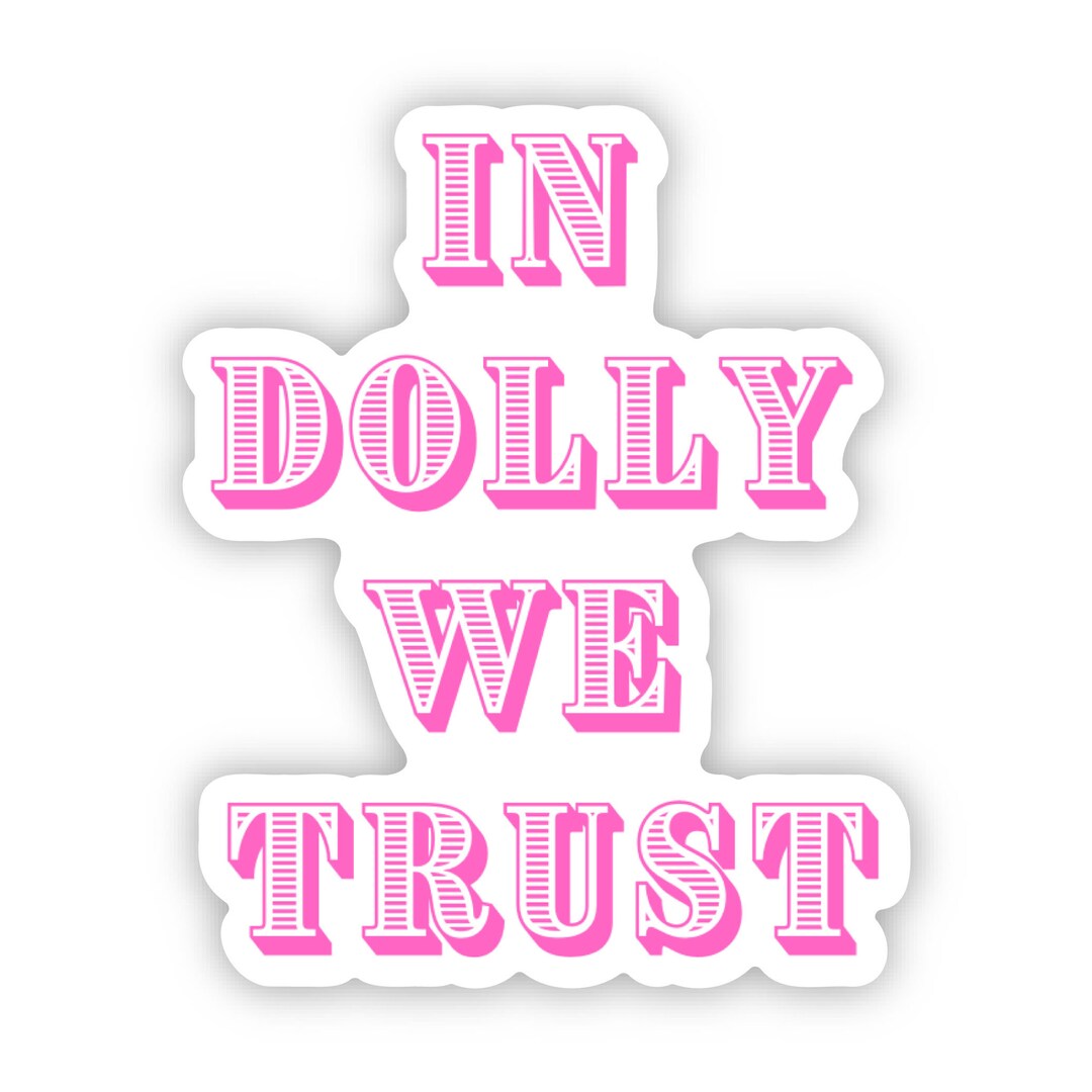 Sticker - in Dolly We Trust - Stickers (60007) - Etsy