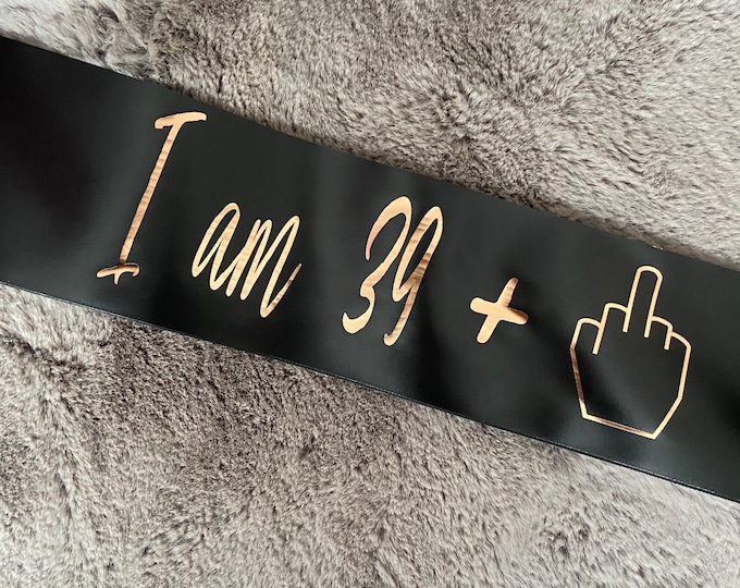 39 Plus 1 Middle Finger 40th Birthday Party Sash - Etsy UK