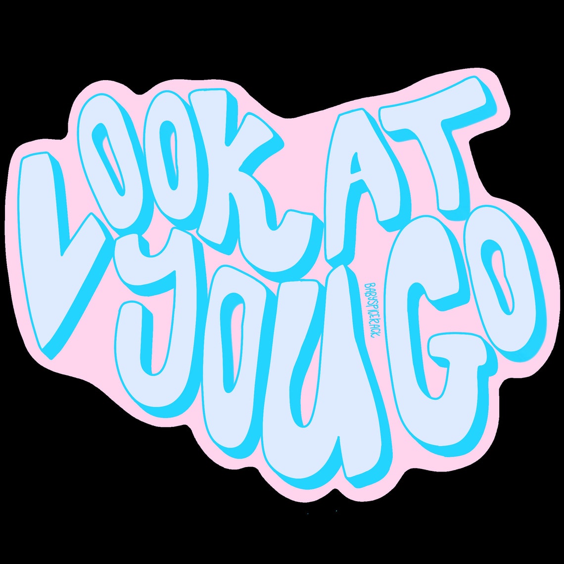 Look at You Go Sticker Water Bottle Sticker Laptop Decal - Etsy UK