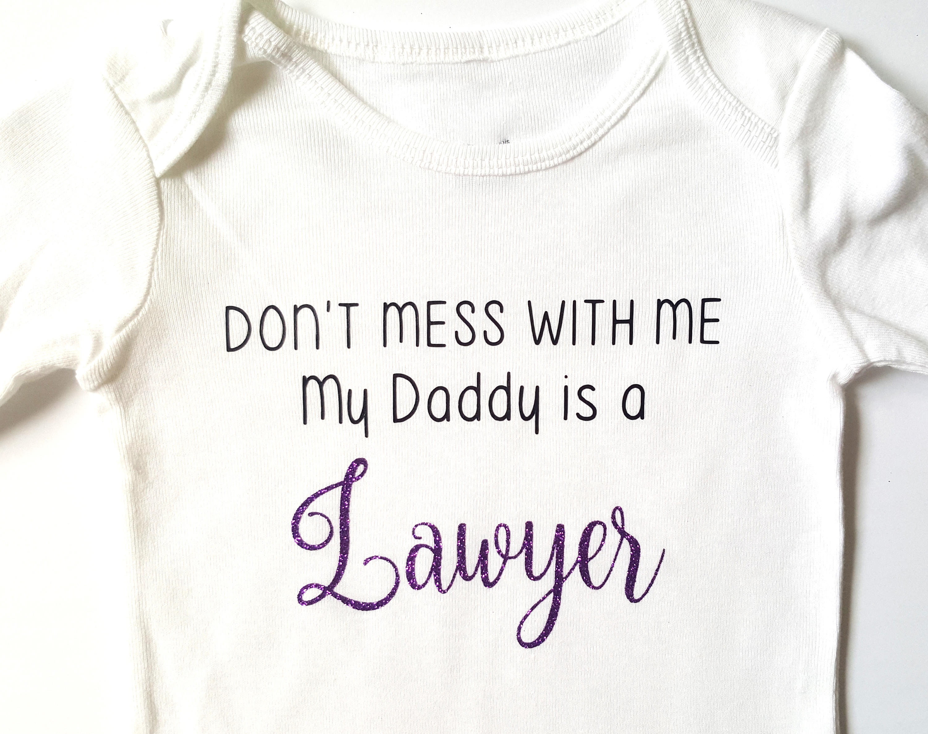 Don't mess with me my daddy's is a lawyer bodysuit | Etsy
