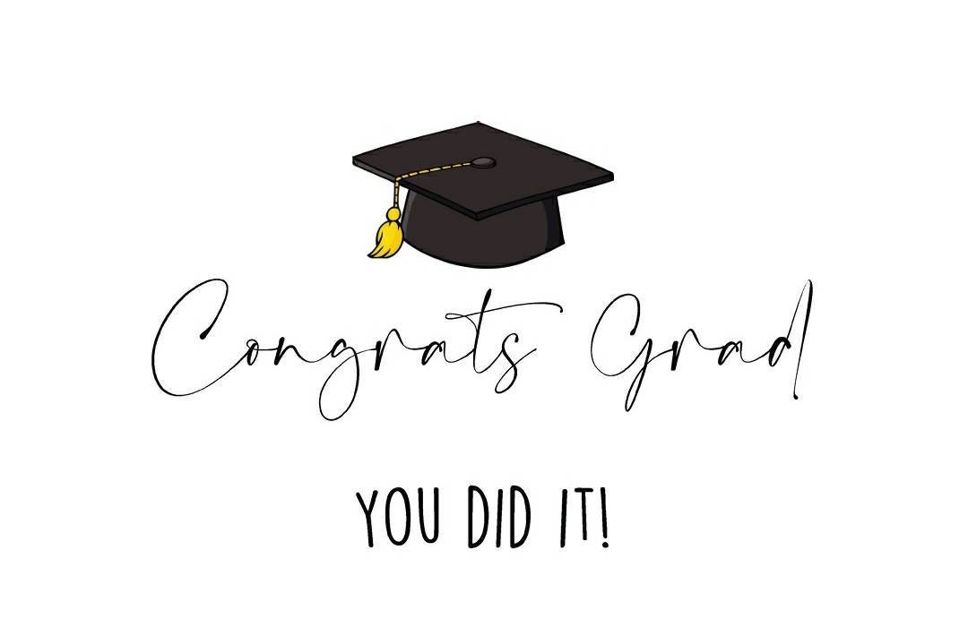 Congratulations You Did It Graduate