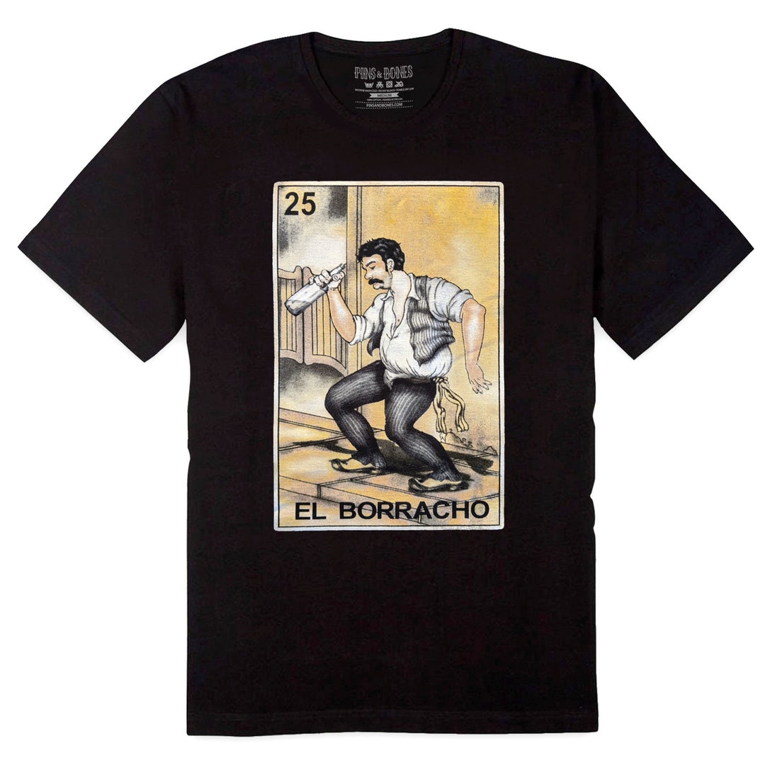 Pins & Bones El Borracho Shirt Loteria Theme Mexican Playing Cards El ...