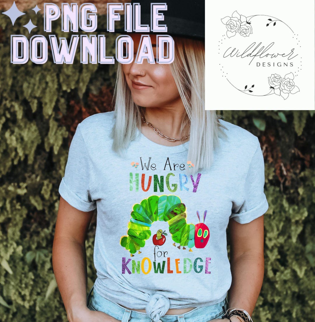 Hungry for Knowledge, Teacher, Hungry Caterpillar, Nostalgia, Digital ...