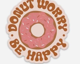 Donut Worry Be Happy - Etsy