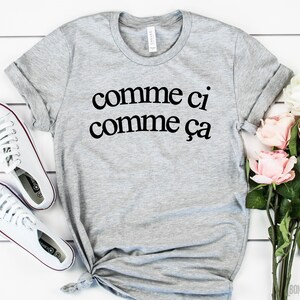 Comme Ci Comme Ca T-Shirt Funny Shirt Women Shirt Cute | Etsy