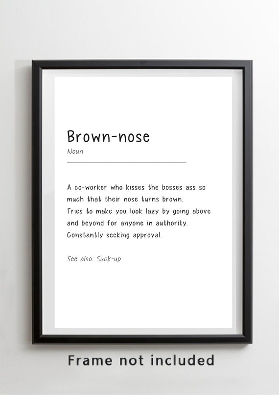 Brown-nose Definition Print Funny Office Print Novelty - Etsy Brown-nose Definition Print Funny Office Print Novelty - Etsy
