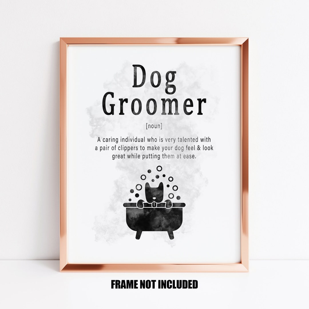 Dog Groomer Definition Art Print, Dog Groomer Gift, Dog Grooming Salon ...