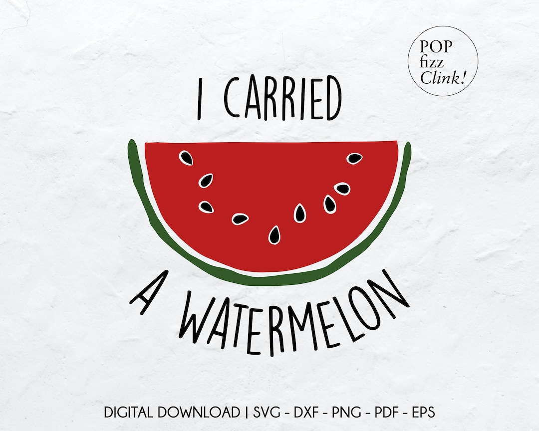 I Carried a Watermelon Svg, Dirty Dancing Svg, Watermelon Vector ...