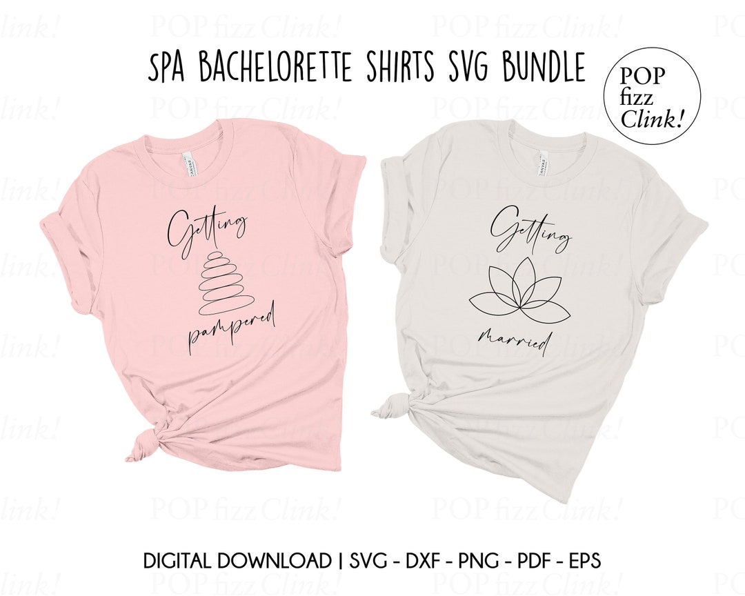Spa Bachelorette Shirts Svg, Spa Bachelorette Party Svg, Pamper ...