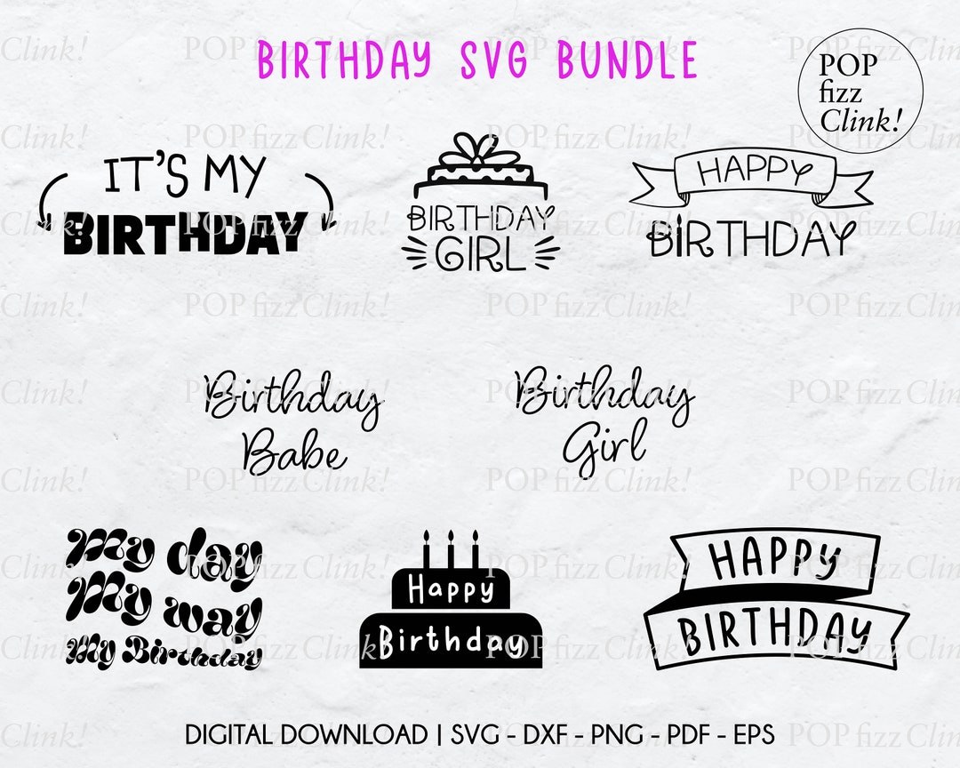 Birthday Svg Bundle Happy Birthday Svg Cut File Its My Birthday Svg