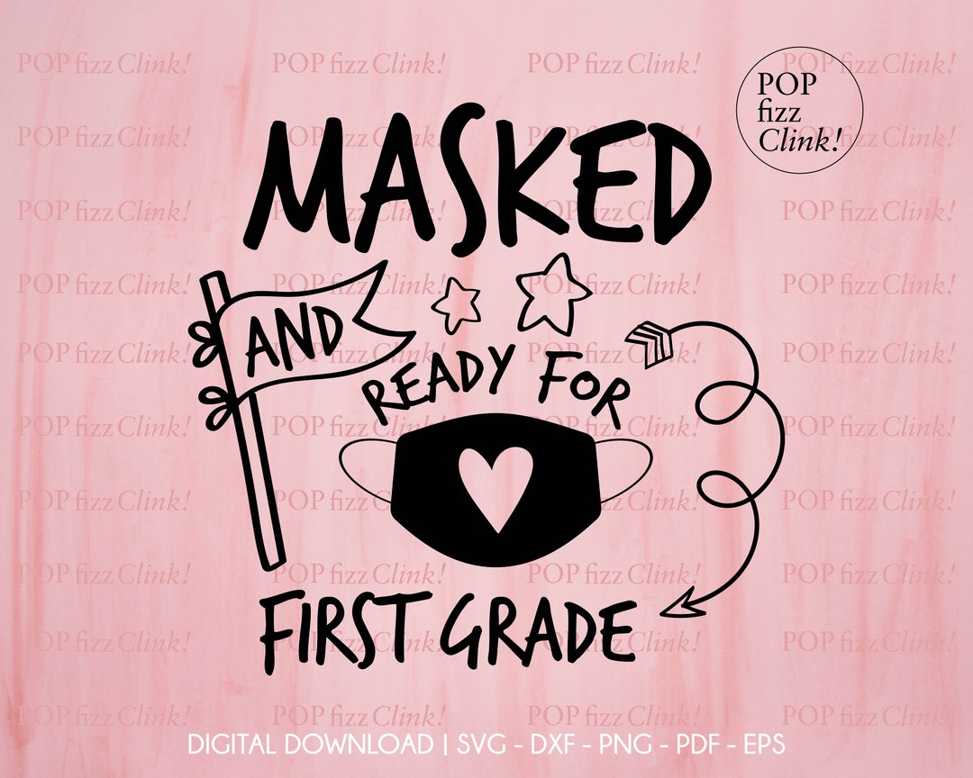 Masked and Ready for First Grade Svg, First Grade Shirt Svg, First ...