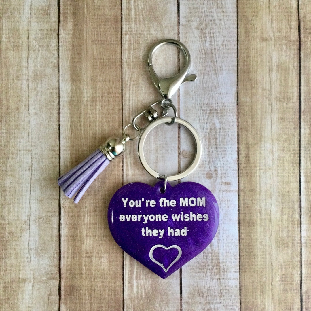 Mom Heart Keychain Youre the Mom Everyone Wishes They Had Keyring ...