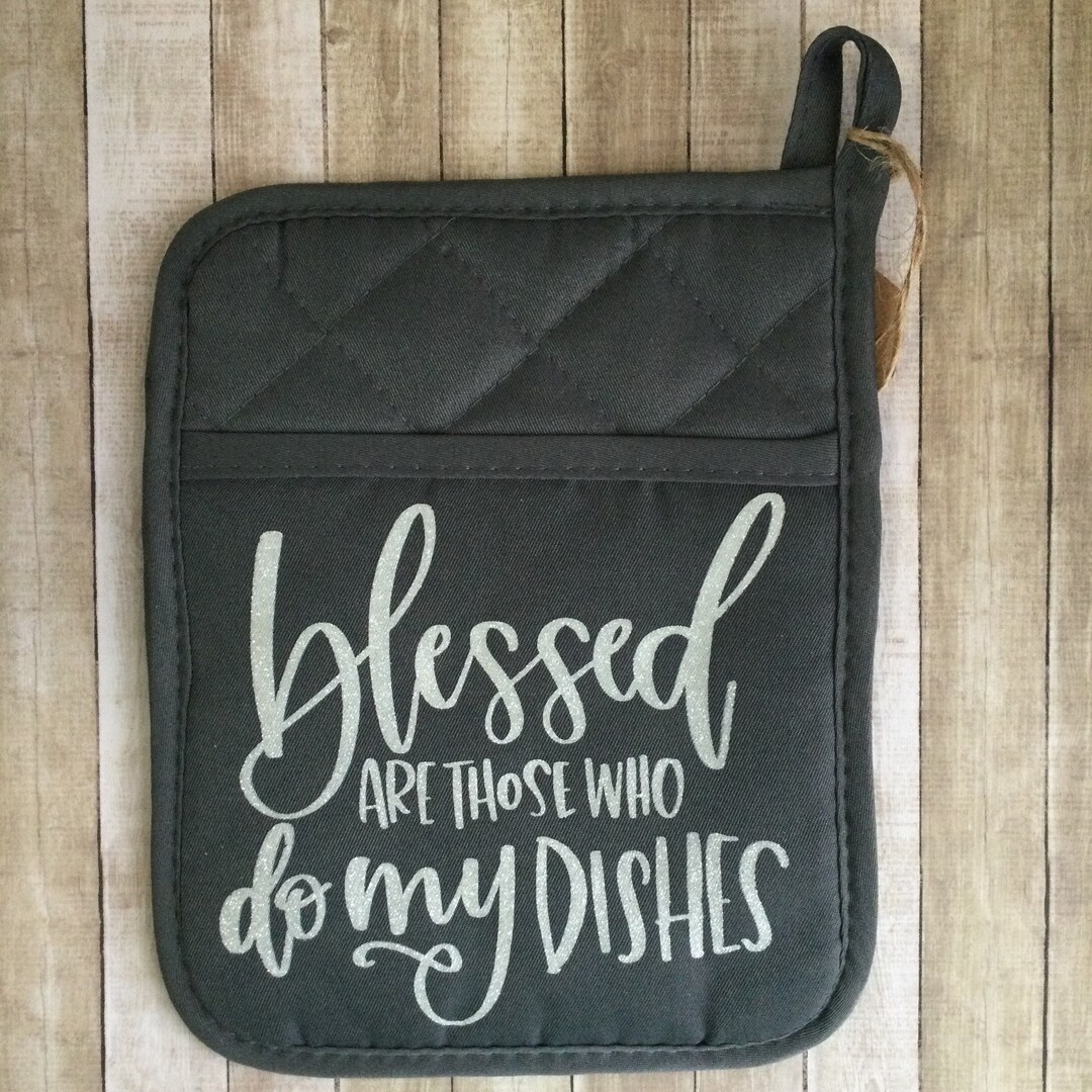 Blessed Are Those Who Do My Dishes Potholders kitchen Oven Mitts/pot ...