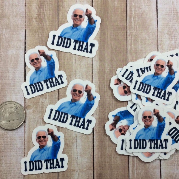 I Did That Biden Sticker - Etsy