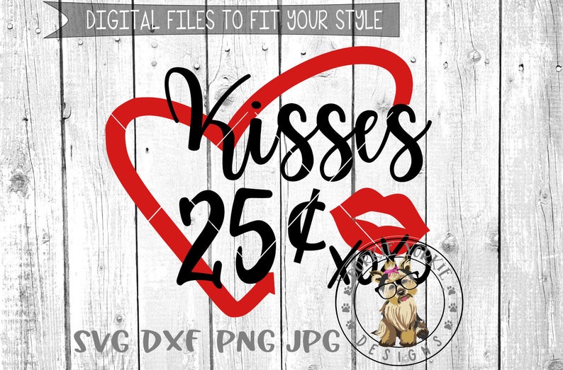 Kisses 25 Cents Heart Svg Dxf Png Jpg Arrow Valentine - Etsy