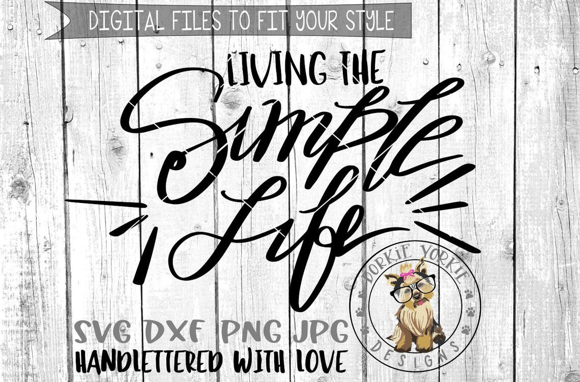 Living the Simple Life Handlettered Svg Dxf Png Jpg - Etsy