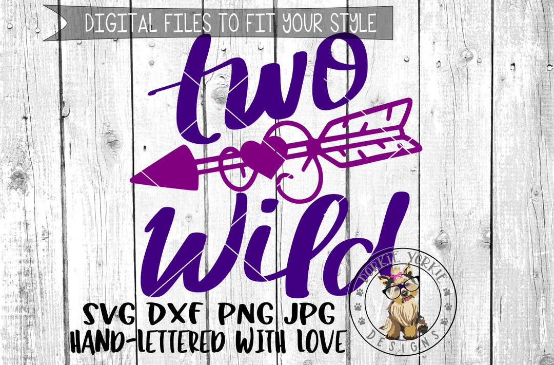 Two Wild Arrow - Hand Lettered - Svg, Dxf, Png, Jpg, 2nd, Birthday ...