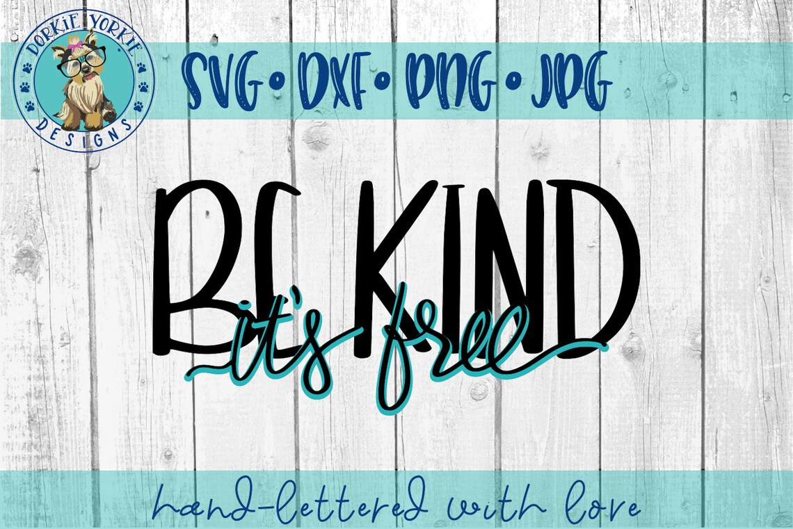 Be Kind It's Free Hand Lettered Svg Dxf Png Jpg - Etsy