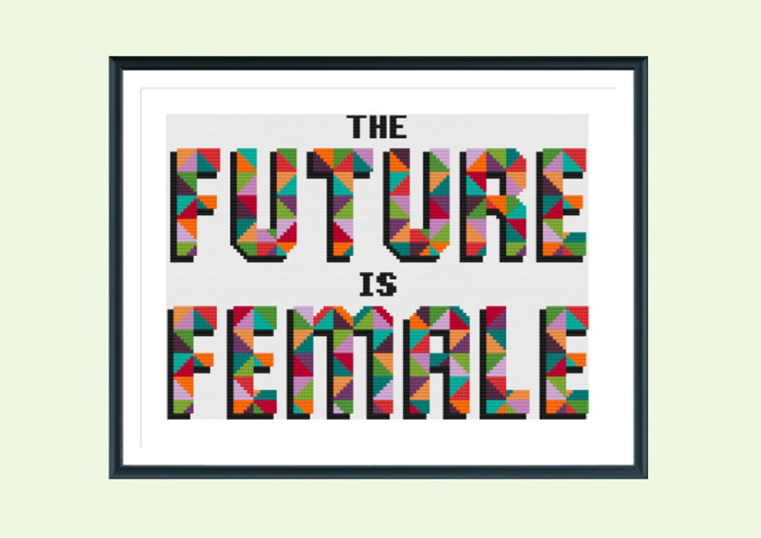 Cross Stitch Pattern the Future is Female Instant Download - Etsy