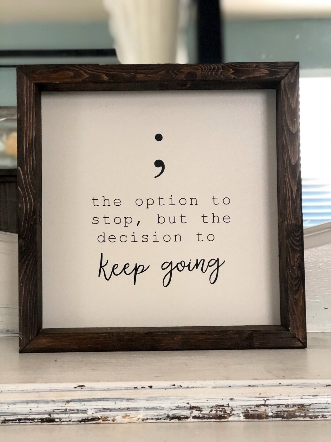 Choose to Keep Going Semi Colon Sign Mental Health - Etsy