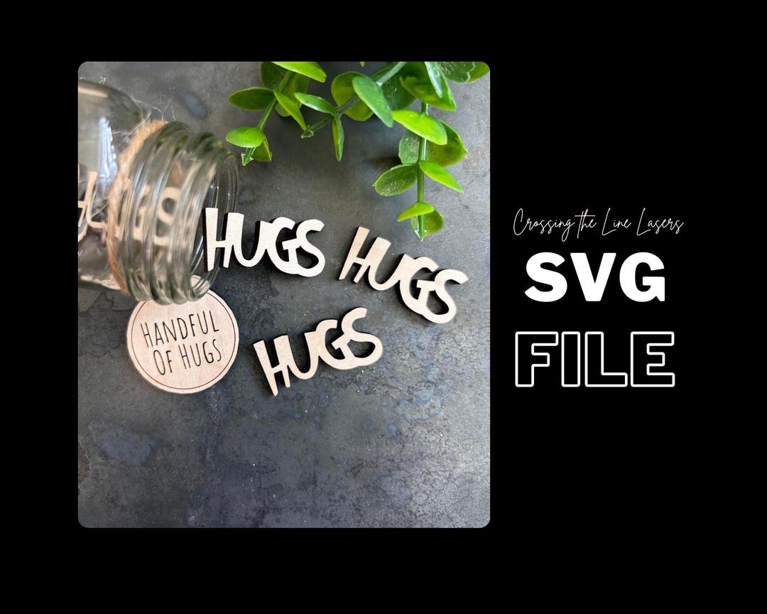 Handful of Hugs - Jar of - SVG FILE - Digital Download - Glowforge ...