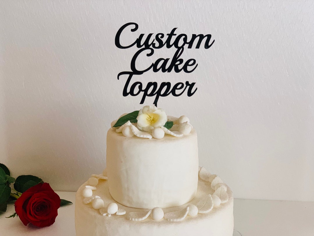 Create Your Own Cake Topper Personalized Custom Order Your Design ...