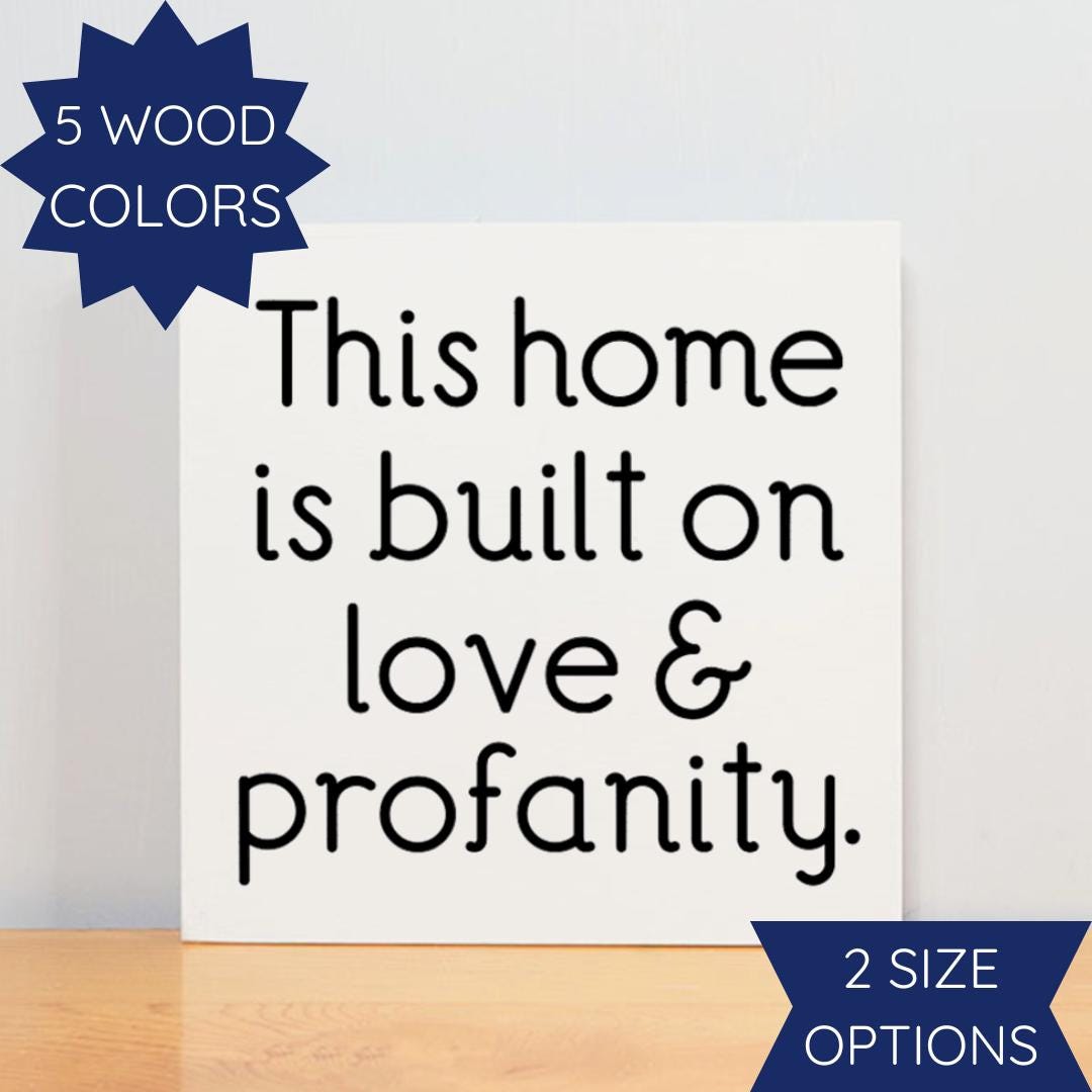 Home Built on Love and Profanity Wood Sign Funny Home Decor Vulgar Home ...