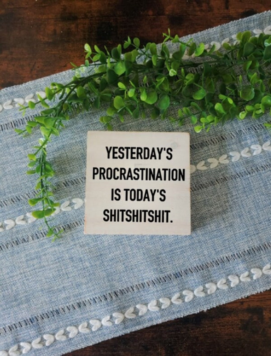 Yesterday's Procrastination Wood Sign / Funny Home Decor / Fun ...