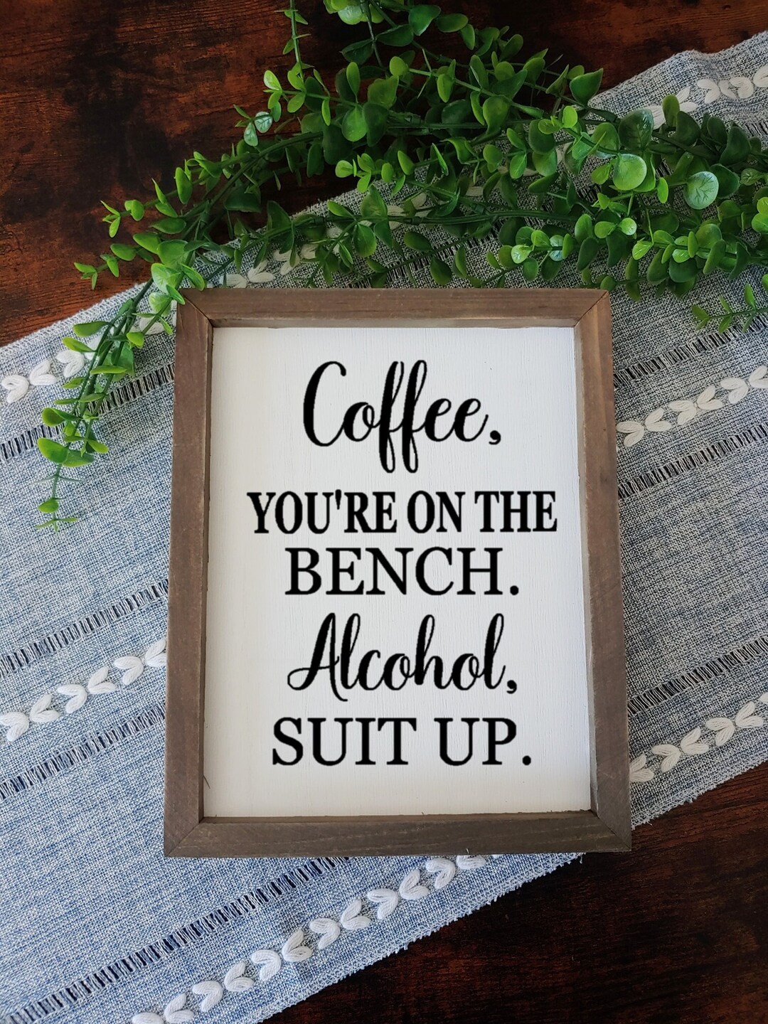 Coffee You're on the Bench Alcohol Suit up Wood Sign / Funny Home Decor ...