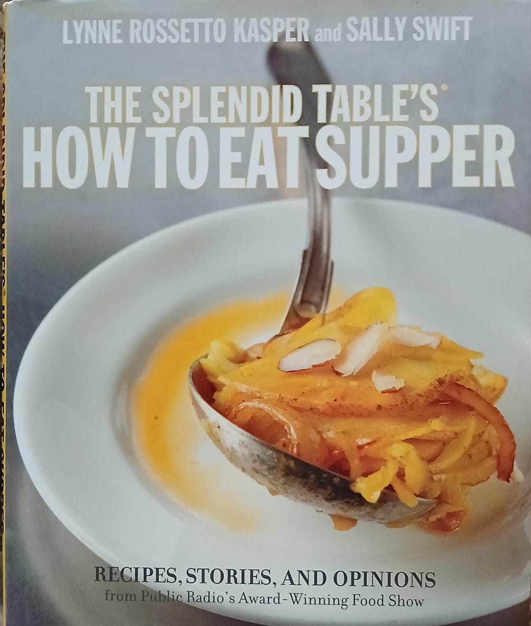 Cookbook, the Splendid Table's How to Eat Supper: Recipes, Stories, and ...