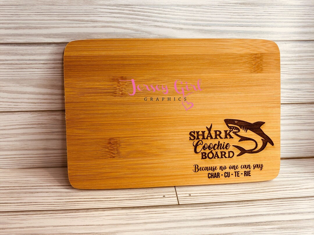 Shark Coochie Charcuterie Board Bamboo Wood Cutting Board Funny Quote ...