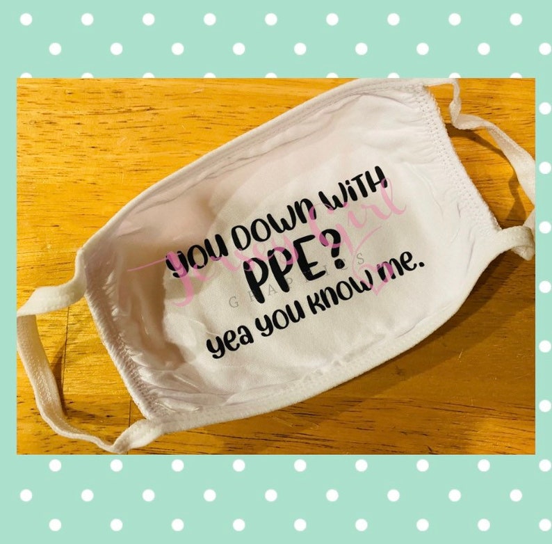 You Down With PPE Funny Quote Cotton Face Mask Opp Lyric - Etsy