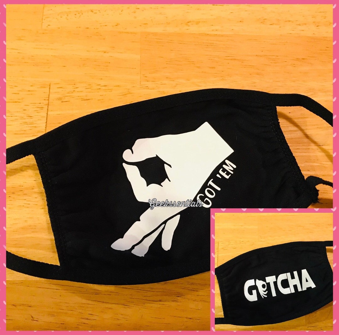 Gotcha Got Em Face Mask Funny Humor Meme Prank Joke Gift Custom Unique ...
