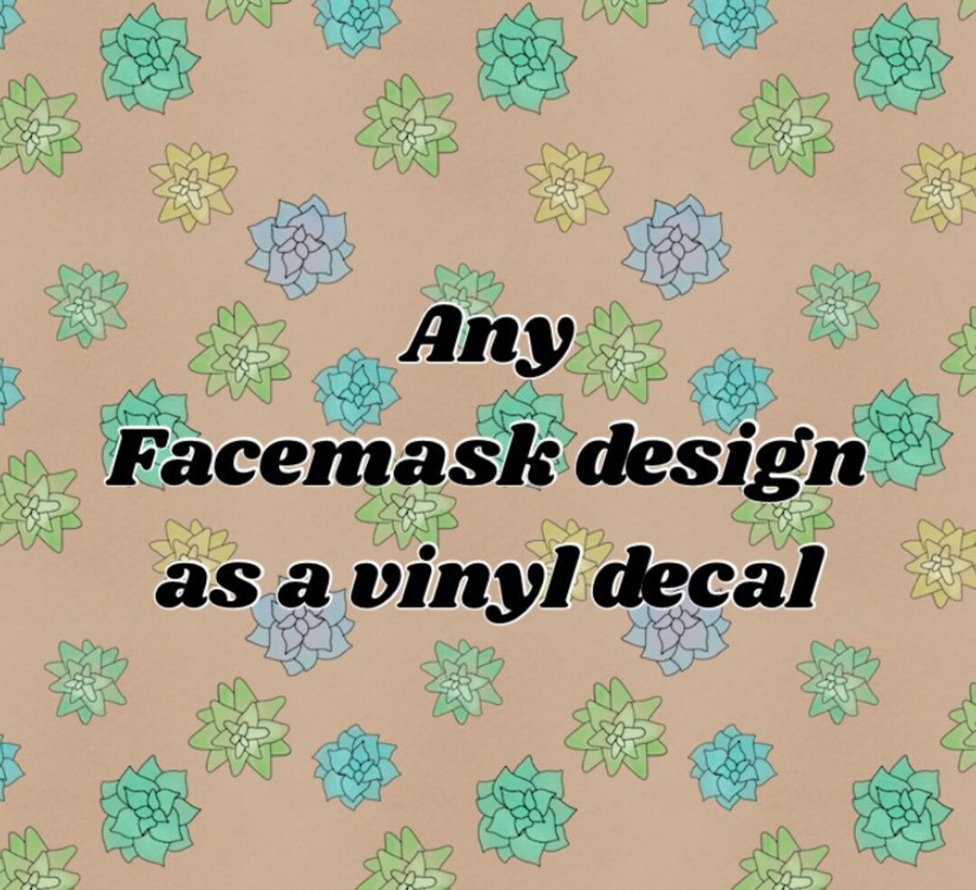 ANY Face Mask Design as a Vinyl Decal Sticker Gift Birthday Upgrade - Etsy