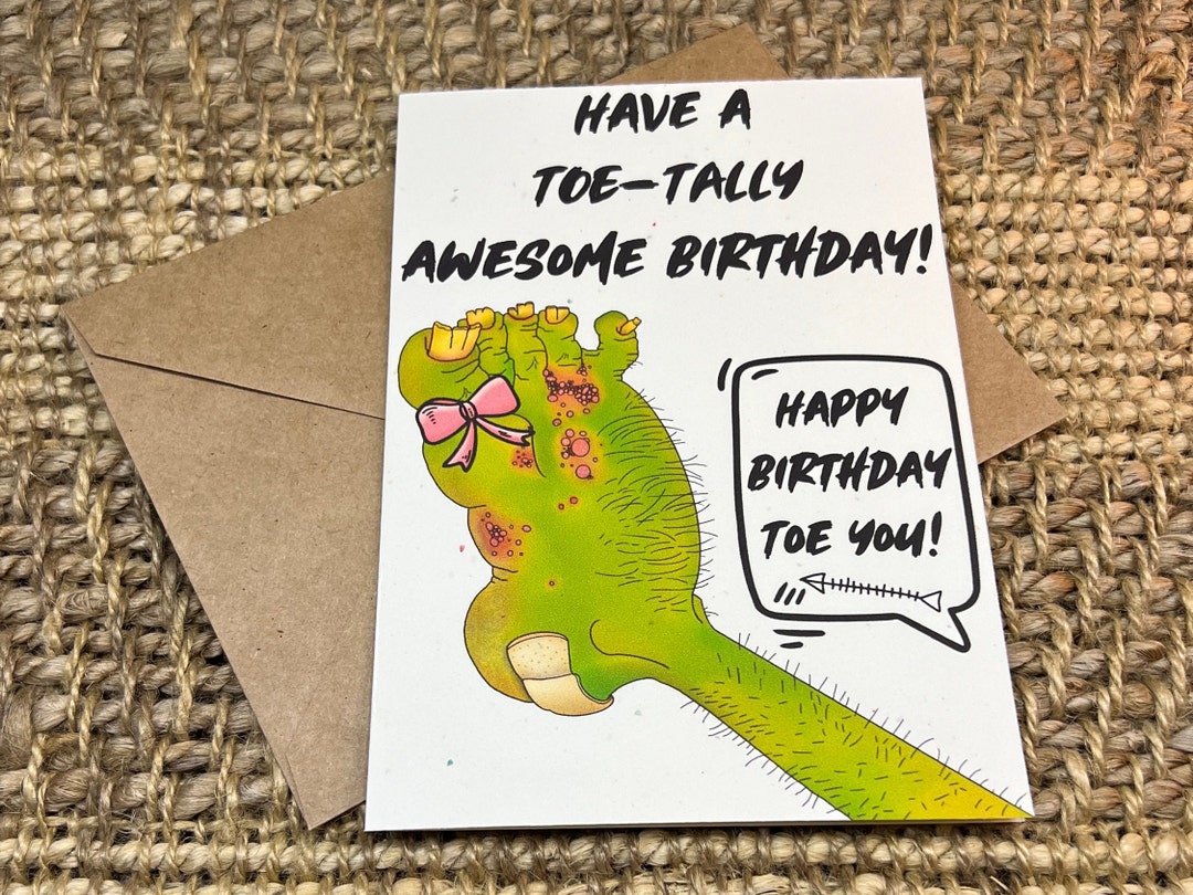 Have a Toe-tally Awesome Birthday / Handmade Greeting Card/ Funny Gross ...